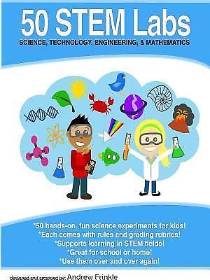 50 Stem Labs : Science Experiments for Kids by Andrew Frinkle (2014 ...