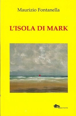 Libro - Maurizio Fontanella - L'Isola Di Mark - Supernova | eBay