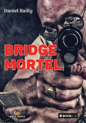 Bridge mortel, Daniel Bailly | eBay