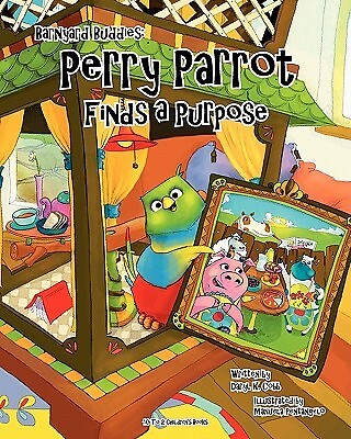 Barnyard Buddies: Perry Parrot Finds A Purpose by Cobb, Daryl K ...