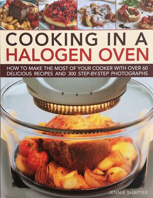 Cooking in a Halogen Oven: How to Make the Most of a Halogen Oven Book ...