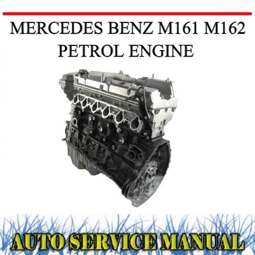 MERCEDES BENZ M161 M162 PETROL ENGINE FACTORY WORKSHOP SERVICE REPAIR ...