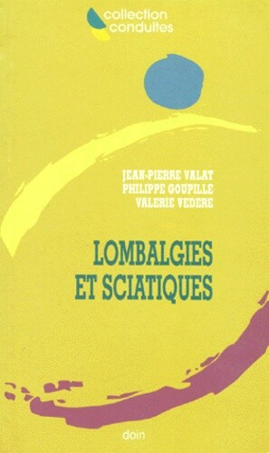 Lombalgies et sciatiques, Jean-Pierre Valat, Philippe Goupille et ...
