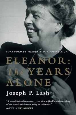 Eleanor: The Years Alone, Lash, Joseph P., Good Book 9780393349764| eBay