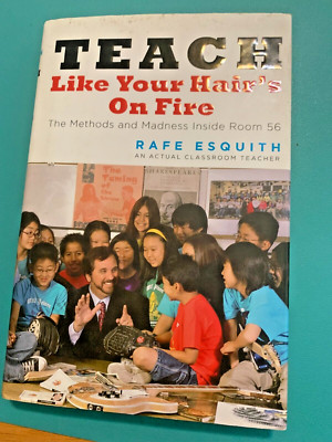 Teach Like Your Hair's On Fire by Rafe Esquith hardback book teaching ...