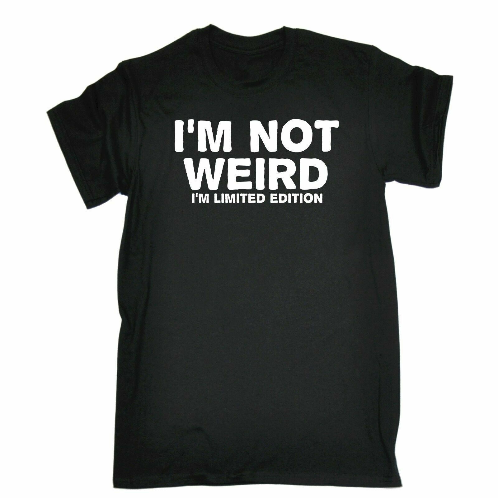 Im Not Weird Limited Edition T-SHIRT tee joke funny Gift present him ...