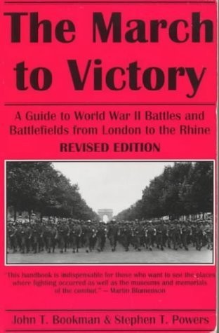 The March to Victory: A Guide to World War II Battles and Battlefields ...