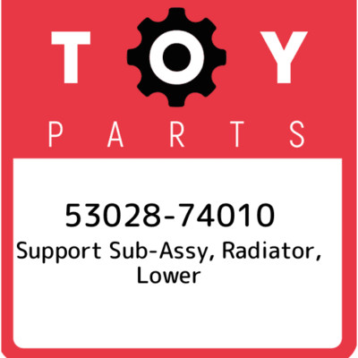 53028-74010 Toyota Support sub-assy, radiator, lower 5302874010, New ...
