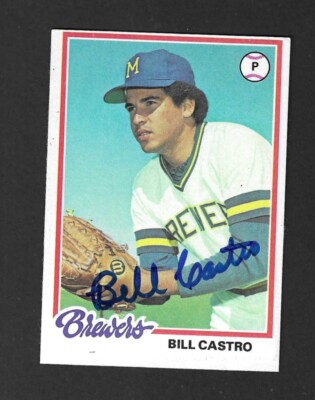 BILL CASTRO Brewers Signed Autographed 1978 Topps Baseball Card #448 EX ...