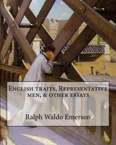 English traits, Representative men, & other essays By: Ralph Waldo ...