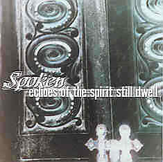 Spoken - Echoes of The Spirit Still Dwell CD 2000 Metrovox Records ...