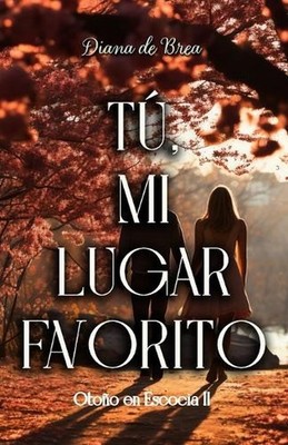 T, mi lugar favorito: Oto?o en Escocia II. Romance feelgood by Diana de ...