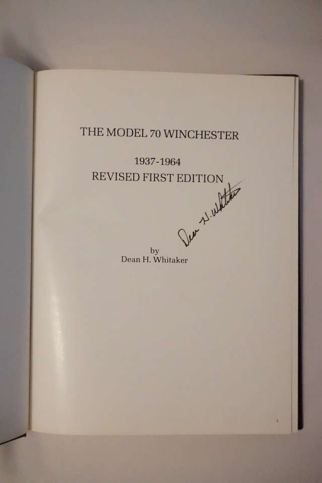 The Model 70 Winchester 1937-1964 by Dean H. Whitaker 1981 Signed ...