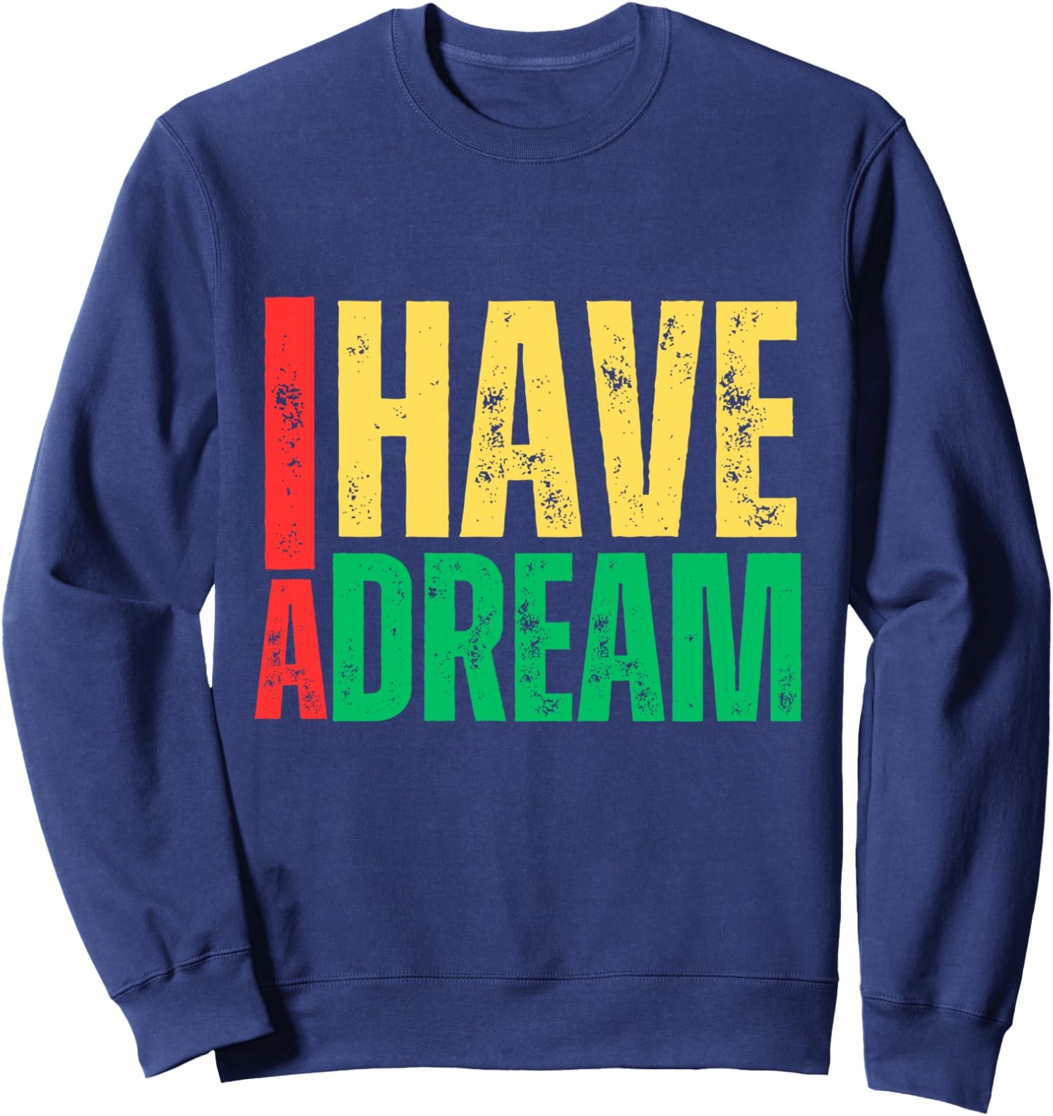 I Have A Dream Martin Luther King Jr Day Strength Unisex Crewneck ...