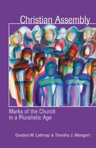 Christian Assembly : Marks of the Church in a Pluralistic Age by Gordon ...