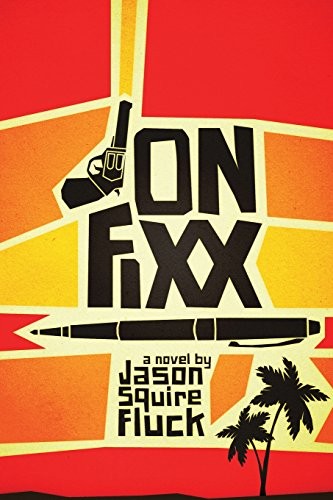 JON FIXX By Jason Squire Fluck *Excellent Condition* 9780986445606| eBay