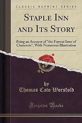 Staple Inn and Its Story : Being an Account of the Fayrest Inne of ...