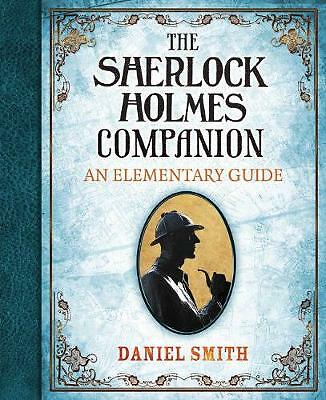 The Sherlock Holmes Companion: An Elementary Guide by Daniel Smith ...