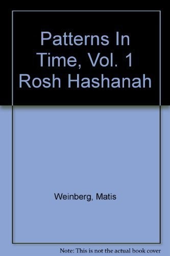 PATTERNS IN TIME, VOL. 1 ROSH HASHANAH By Matis Weinberg - Hardcover *Excellent* 9780873065245| eBay