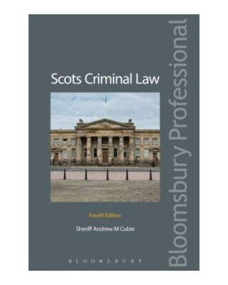 Scots Criminal Law 4th Edition by Sheriff Andrew M Cubie reprint ...
