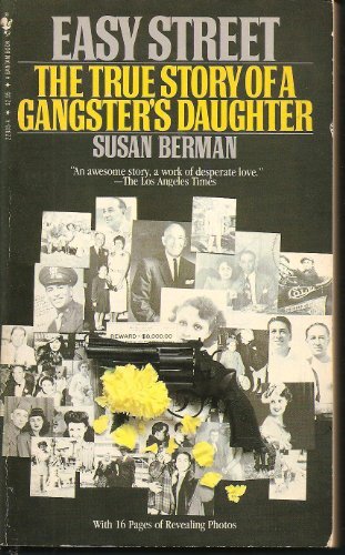 EASY STREET, THE TRUE STORY OF A GANGSTER'S DAUGHTER By Susan Berman ...