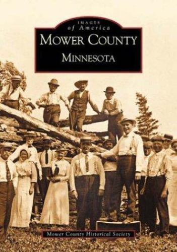 Mower County, Minnesota [Images of America] by Mower County Historical ...