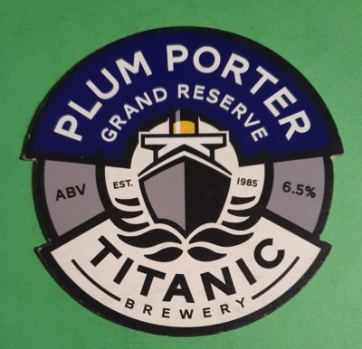 TITANIC brewery PLUM PORTER GRAND RESERVE cask ale beer pump clip badge ...