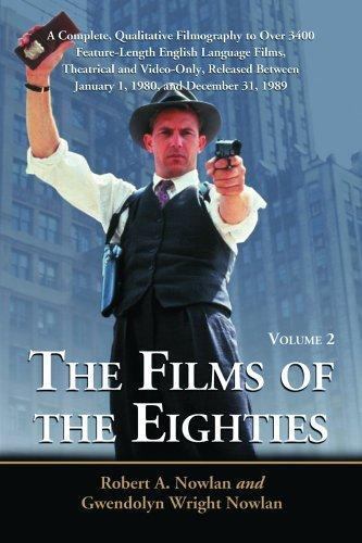 Films of the Eighties : A Complete, Qualitative Filmography to over ...