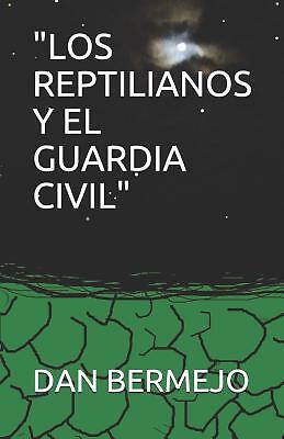 "Los Reptilianos Y El Guardia Civil" [Spanish] by Dan Bermejo ...