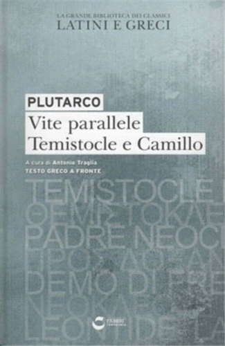 Plutarco, Vite Parallele, Temistocle e Camillo, Testo Greco a Fronte ...