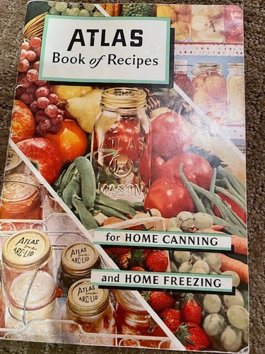 1954 Atlas Book of Recipes For Home Canning and Freezing Cookbook ...