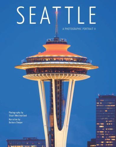 Seattle: A Photographic Portrait II by Stuart Westmorland; Barbara ...