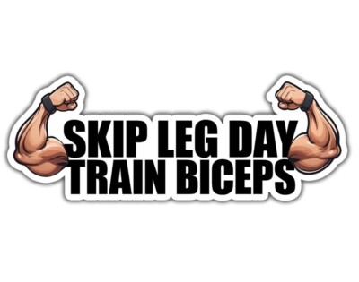 Skip Leg Day, Train Biceps Sticker | Waterproof Funny Gym Fitness Vinyl ...