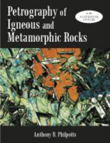 Petrography of Igneous and Metamorphic Rocks Anthony R. Philpotts Good ...