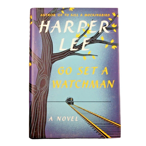 Go Set a Watchman: A Novel by Harper Lee First Edition 2015 Hardcover ...