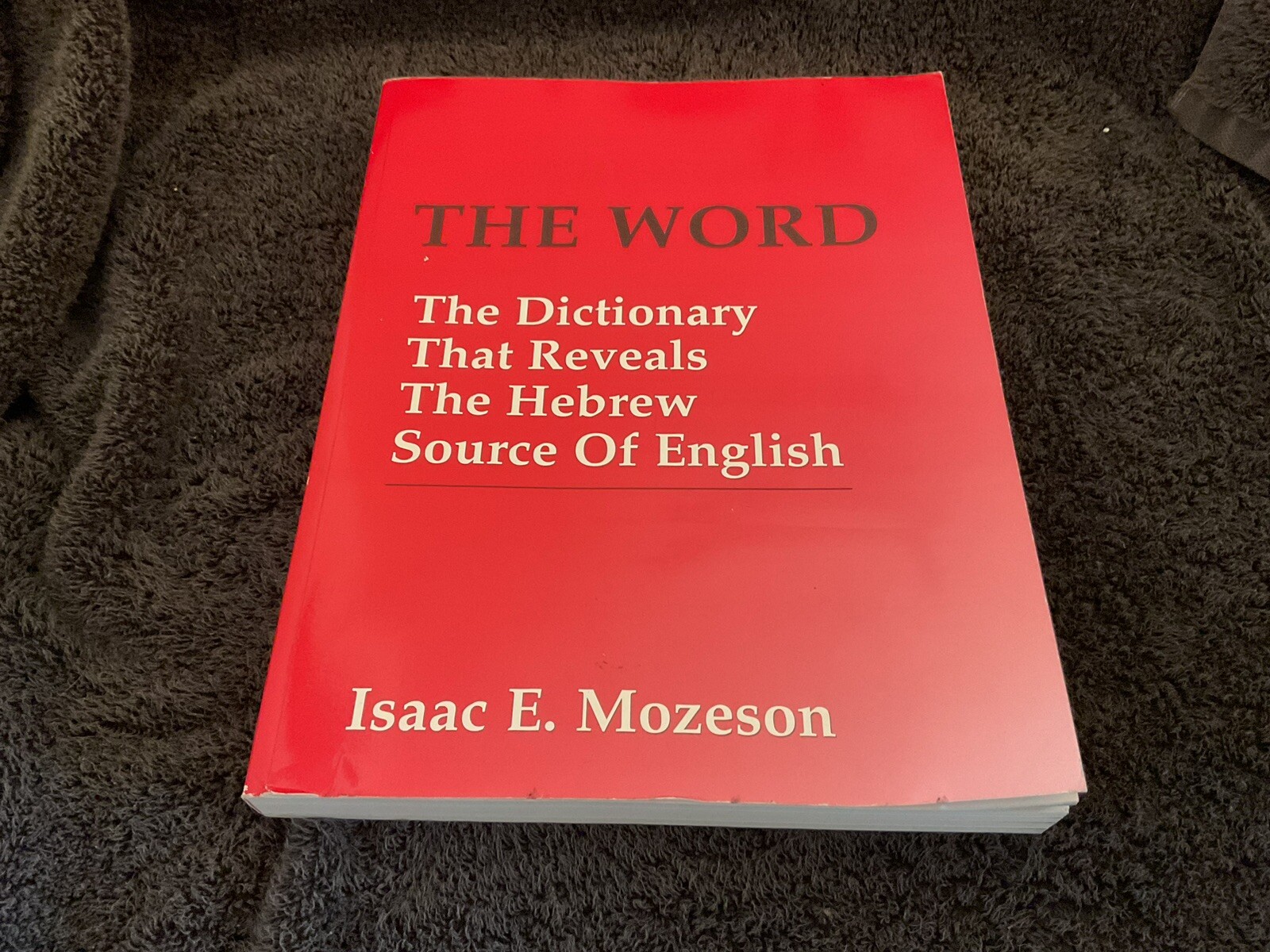 The Word Dictionary Reveals the Hebrew Source of English * Mozeson NEW ...