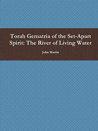 Torah Gematria of the Set-Apart Spirit: The River of Living Water ...