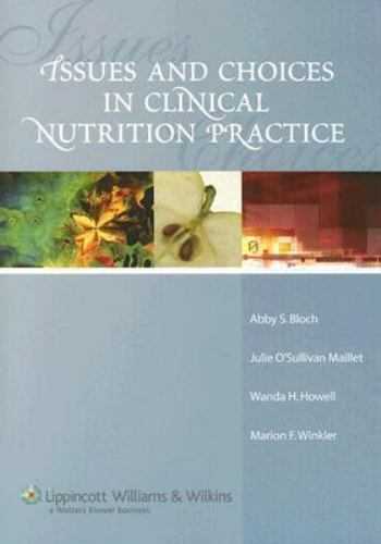Issues and Choices in Clinical Nutrition Practice by Wanda H. Howell ...