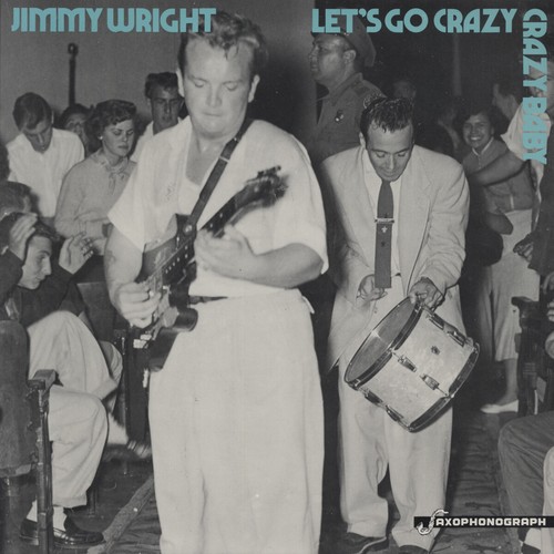 Jimmy Wright - Let's Go Crazy Crazy - Rhythm & Blues | eBay