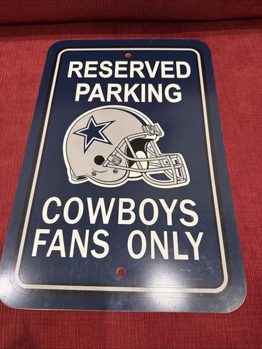NFL Dallas Cowboys RESERVED PARKING SIGN COWBOYS FANS ONLY 12" x 18 ...