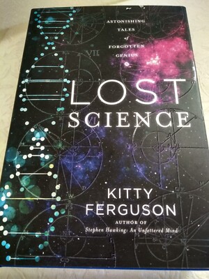 Lost Science: Astonishing tales of Forgotten Genius by Kitty Ferguson ...