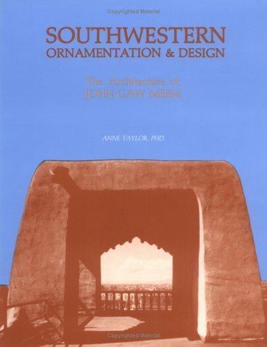 Southwestern Ornamentation and Design : The Architecture of John Gaw ...