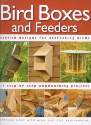Bird Boxes and Feeders (Step-by-Step), Stephen Moss | eBay