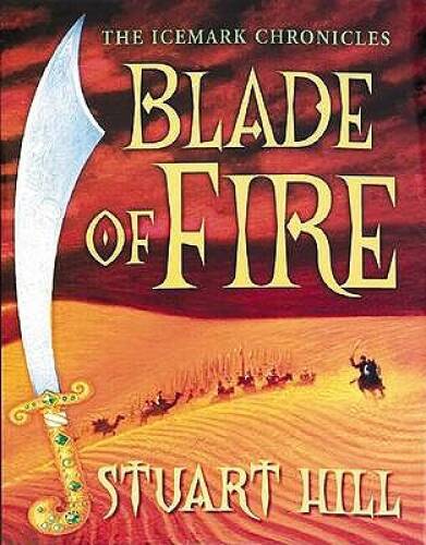 Blade of Fire (Icemark Chronicles) - Paperback By Hill, Stuart - GOOD ...