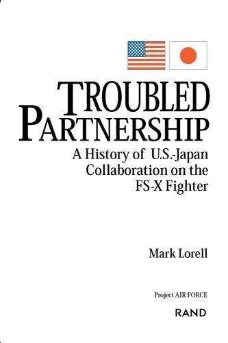Troubled Partnership : An Assessment of U. S.-Japan Collaboration on ...