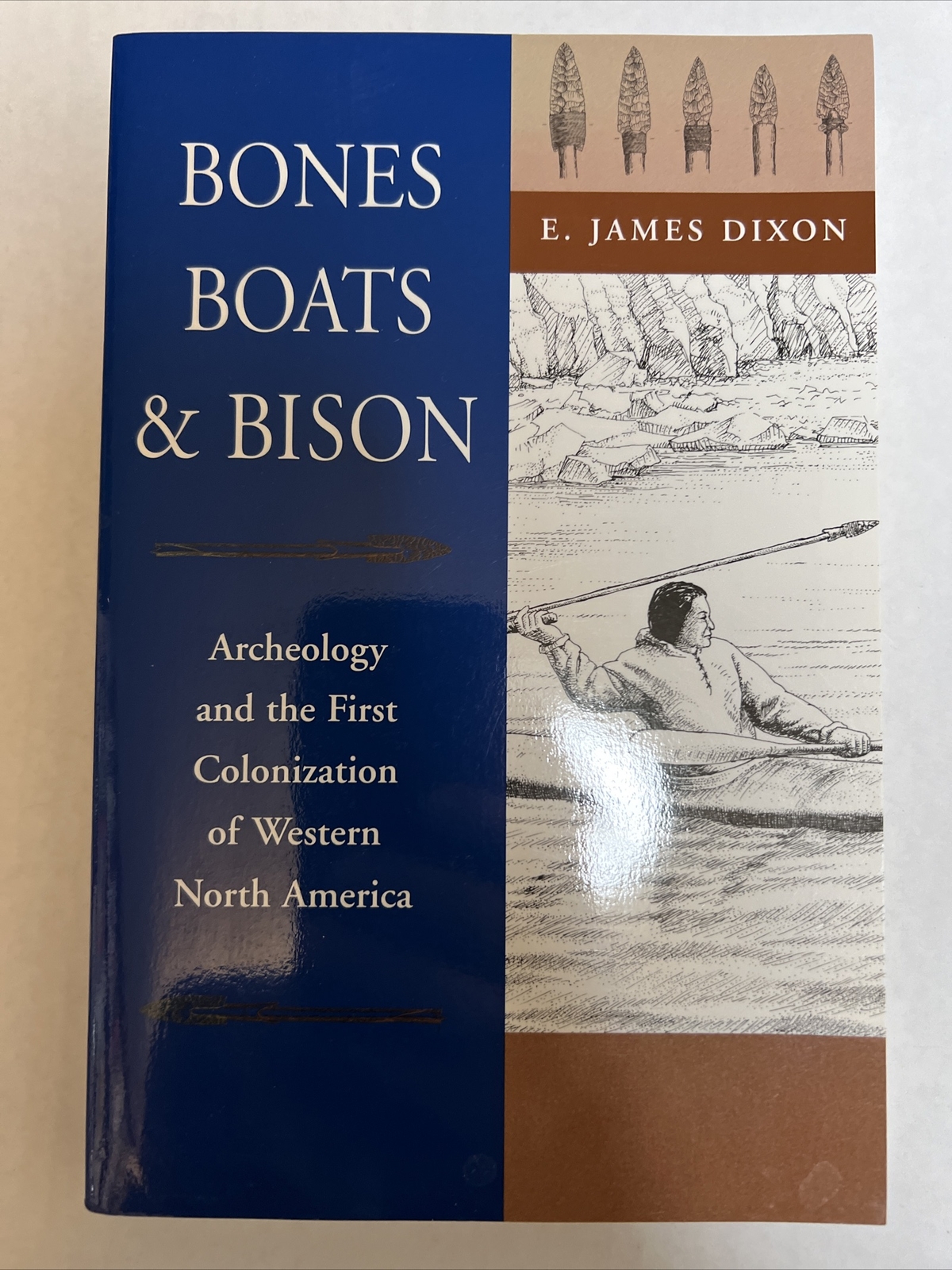 Bones, Boats & Bison: Archaeology and 1st Colonization of North America ...