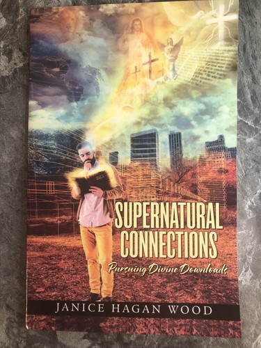 Supernatural Connections: Pursuing Divine Downloads by Janice Hagan ...
