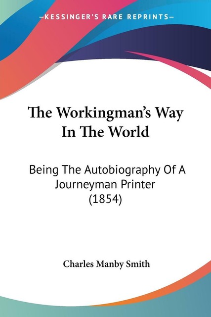 The Workingman's Way In The World von Charles Manby Smith (2008 ...