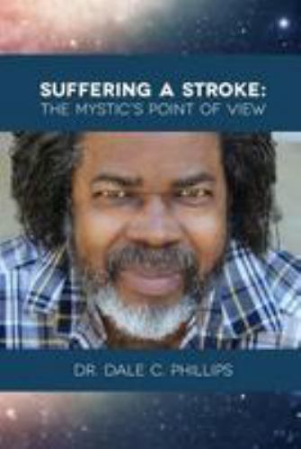 Suffering a Stroke: the Mystic's Point of View by Dale Phillips (2015, Trade Paperback) for sale ...