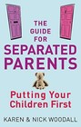 The Guide for Separated Parents: Putting Your Children First By ...
